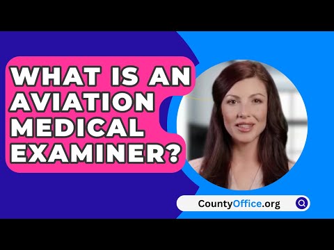 What Is An Aviation Medical Examiner? - CountyOffice.org