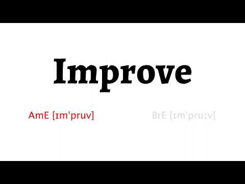 How to Pronounce improve in American English and British English