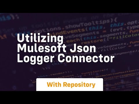 Utilizing mulesoft json logger connector