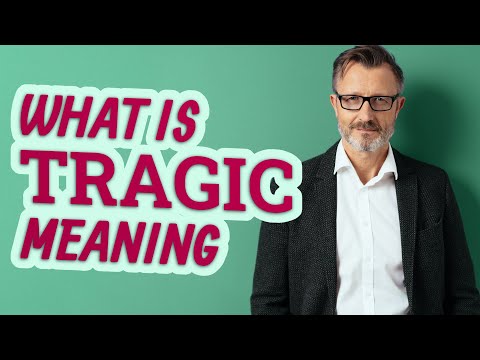 Tragic | Meaning of tragic 📖 📖 📖