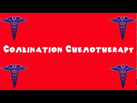 Pronounce Medical Words ― Combination Chemotherapy