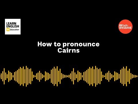 How to pronounce Cairns