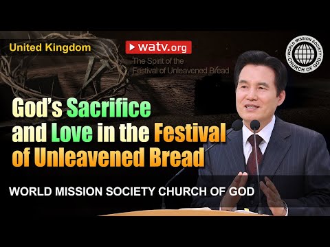 The Spirit of the Festival of Unleavened Bread | World Mission Society Church of God
