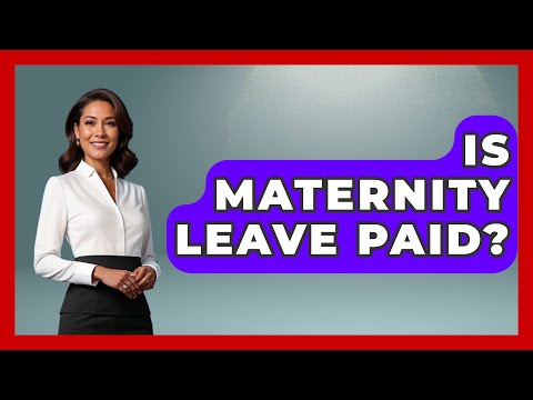 Is Maternity Leave Paid? - Womens Wisdom and Power