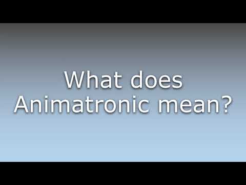 What does Animatronic mean?
