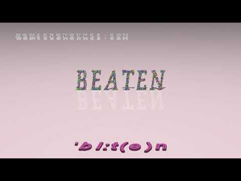 beaten - pronunciation + Examples in sentences and phrases