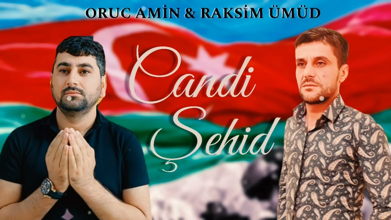 Candi Şehid by Oruc Amin & Raksim Umud from Azerbaijan | Popnable