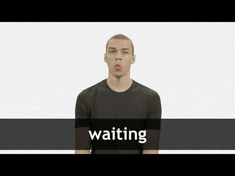 WAITING definition and meaning | Collins English Dictionary