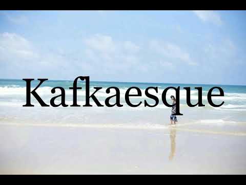 How To Pronounce Kafkaesque🌈🌈🌈🌈🌈🌈Pronunciation Of Kafkaesque