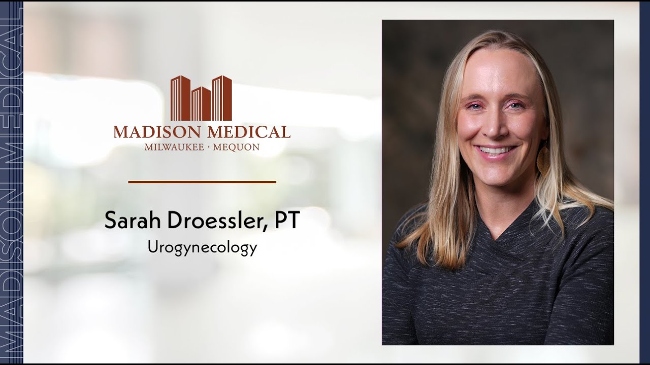 Provider Profile: Sarah Droessler, PT| Urogynecology | Madison Medical Affiliates