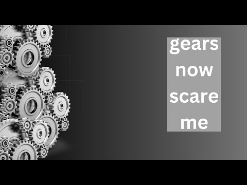 Gears now scare me😨 (IDLING GEARS)