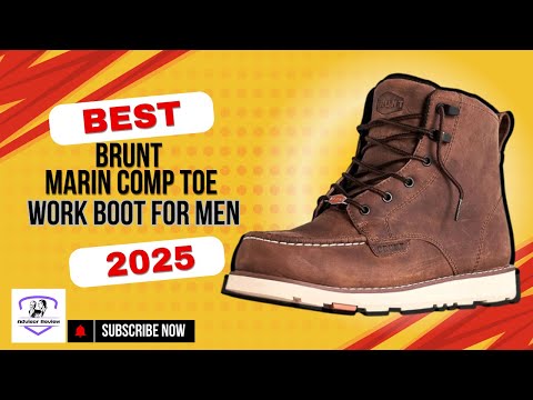 EXPERT Says Brunt Marin Comp Toe Is The BEST Work Boot Of 2025