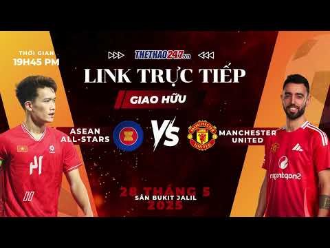 LIVE FOOTBALL LINK: ASEAN ALL-STARS VS MAN UTD