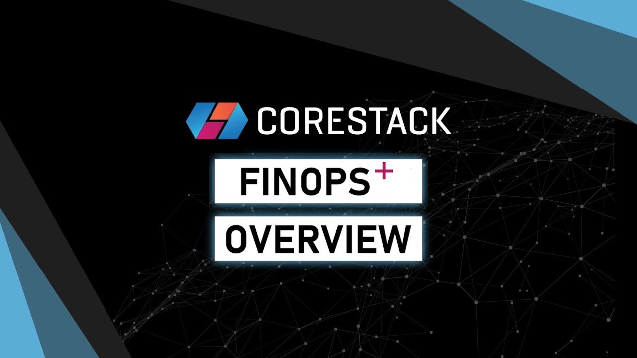 CoreStack FinOps⁺ Overview