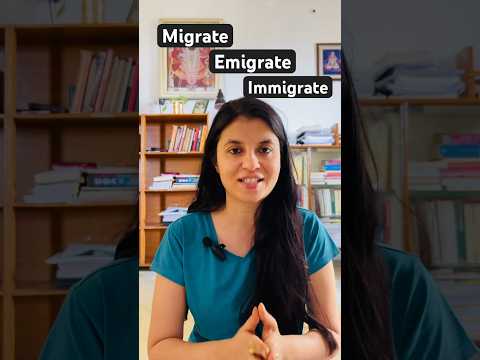 Learn the difference in Migrate, Emigrate, Immigrate in Hindi.