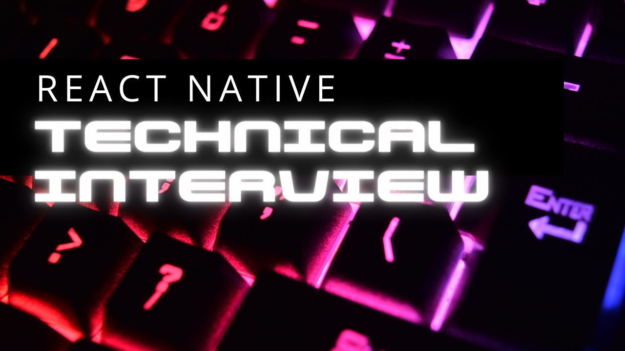 React Native Technical Interview