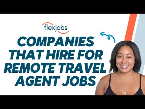 Companies that Hire for Remote Travel And Travel Agent Jobs
