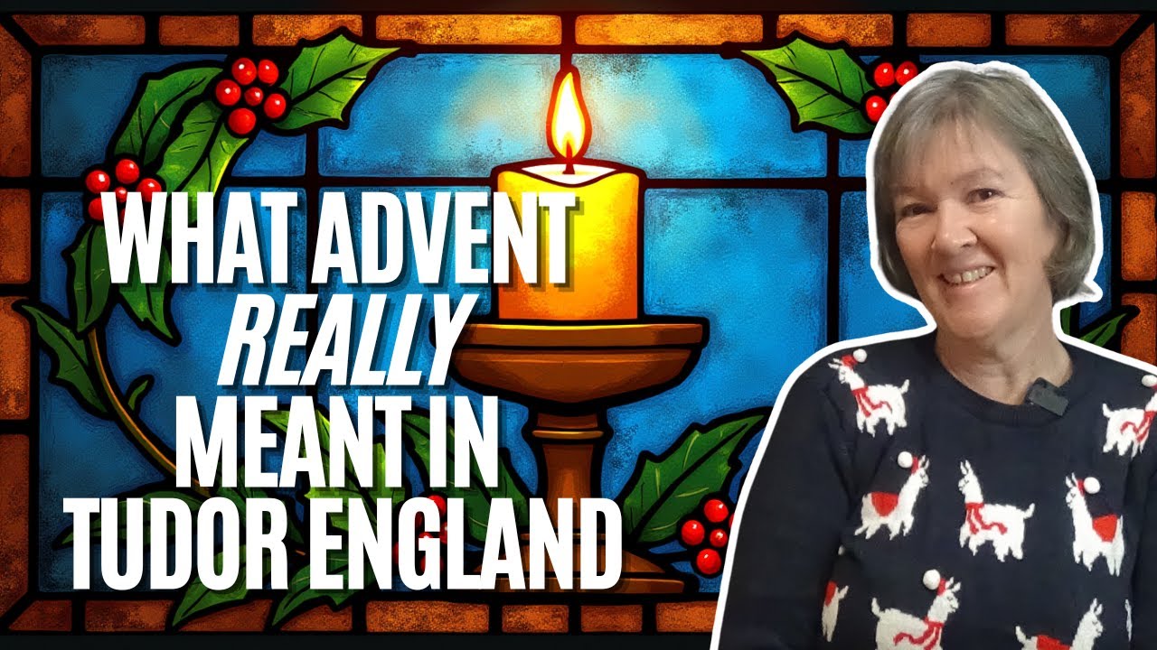 What Advent REALLY Meant in Tudor England