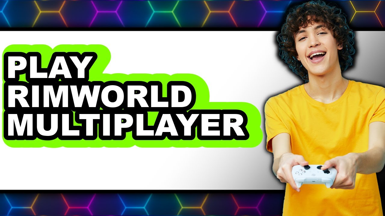 How To Play RimWorld Multiplayer - Step By Step
