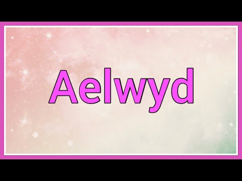 Aelwyd : Name Origin Meaning