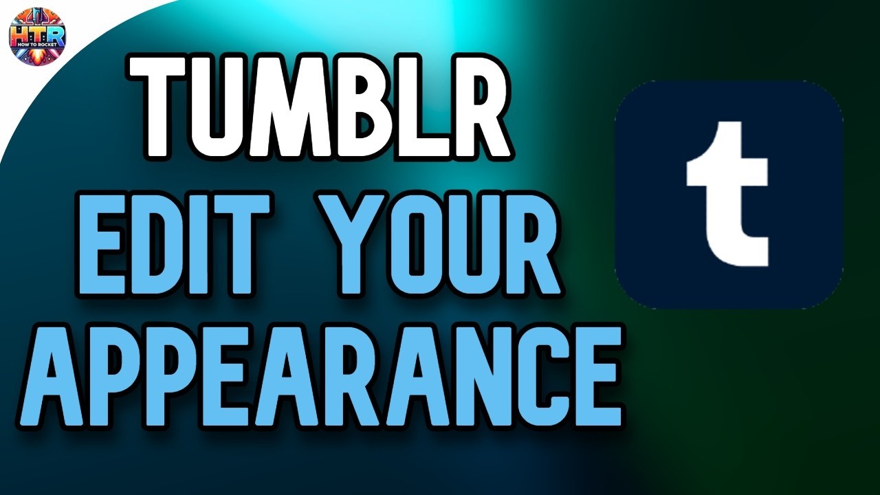 How to Edit Your Appearance in Tumblr