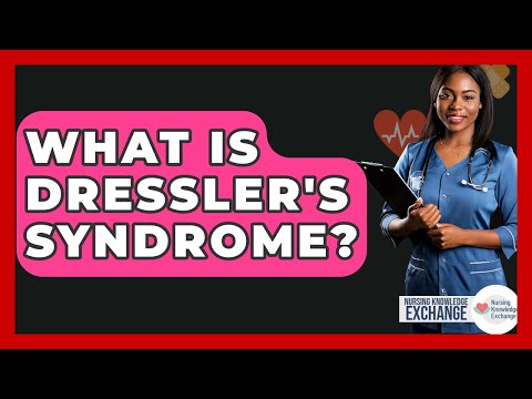 What Is Dressler's Syndrome? - Nursing Knowledge Exchange