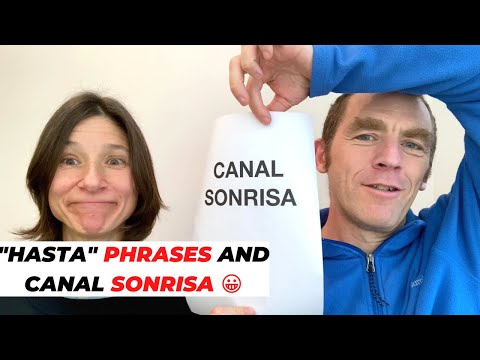 Real Spanish 'Hasta' Phrases and Canal Sonrisa!