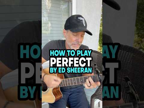 How To Play Perfect By Ed Sheeran