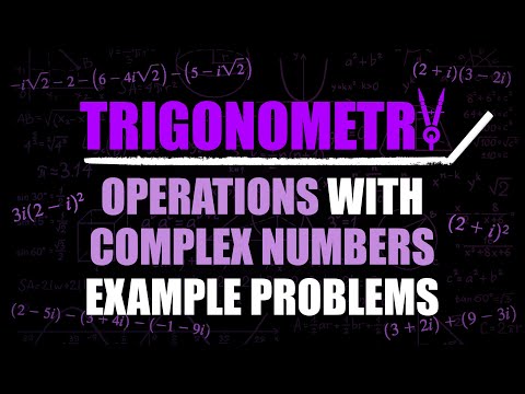 Operations with Complex Numbers Example Problems | Addition, Subtraction, Multiplication, Division