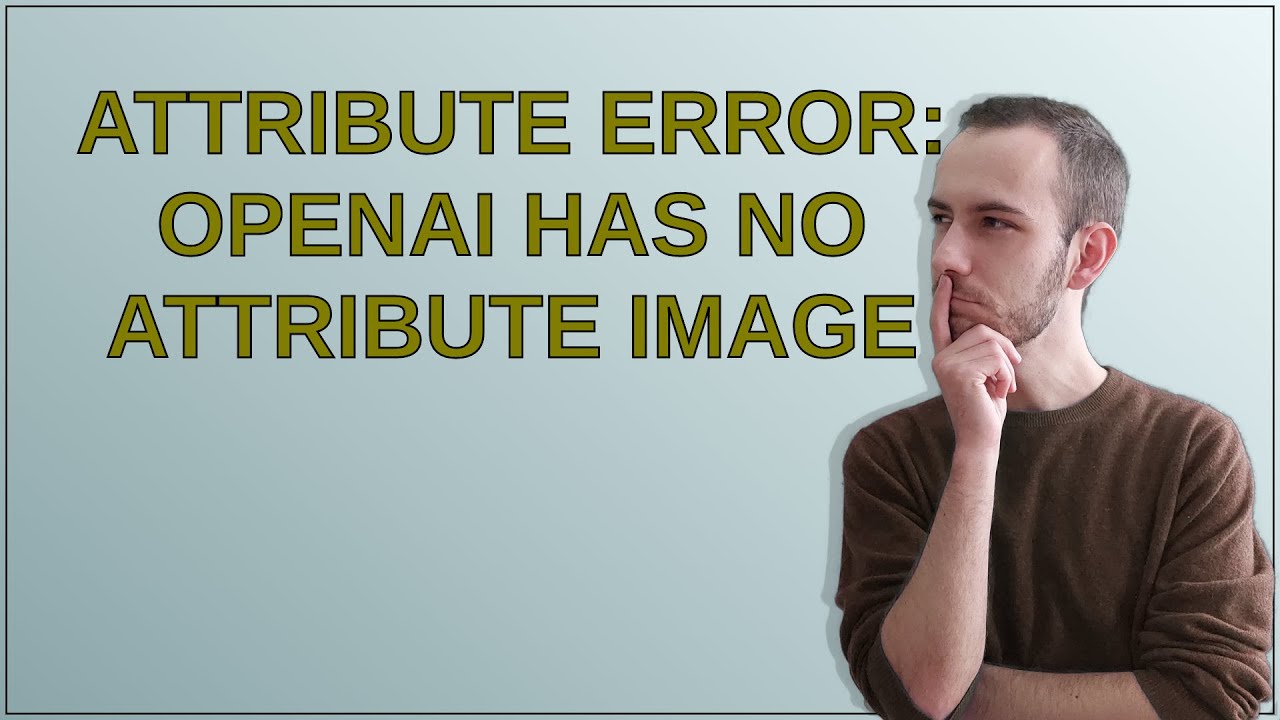 Attribute Error: openai has no attribute Image