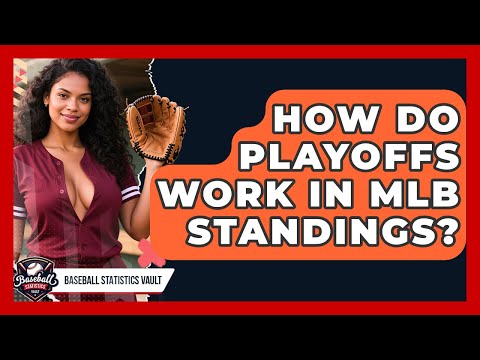 How Do Playoffs Work in MLB Standings? | Baseball Statistics Vault News