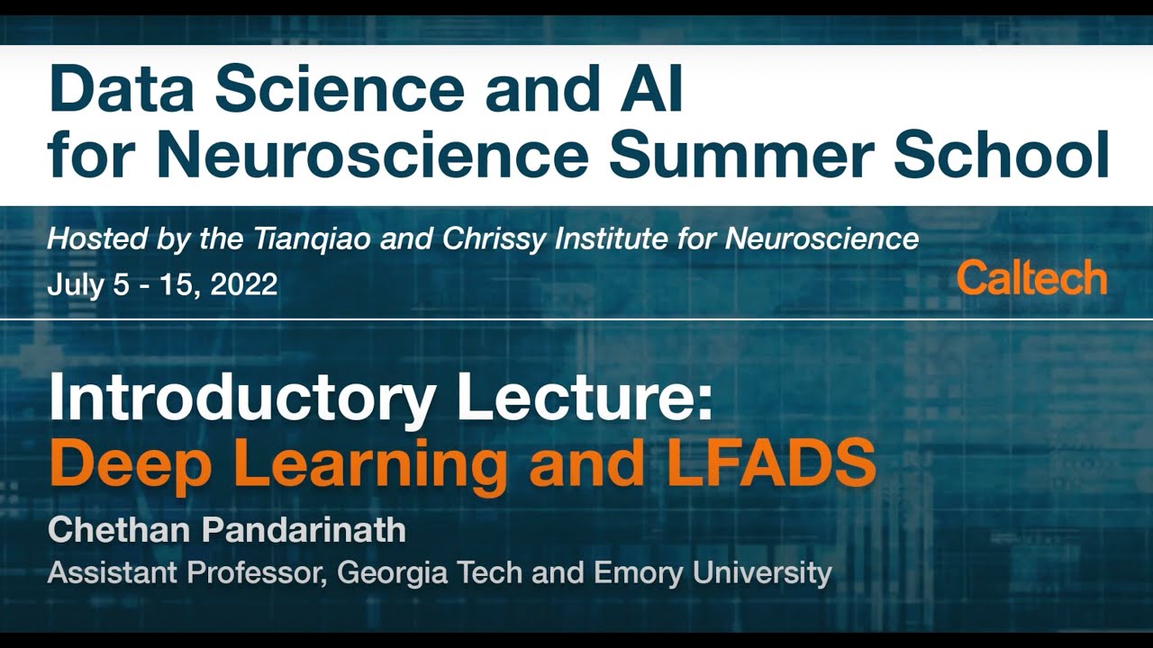 Day 7 - Introductory Lecture: Deep Learning and LFADS
