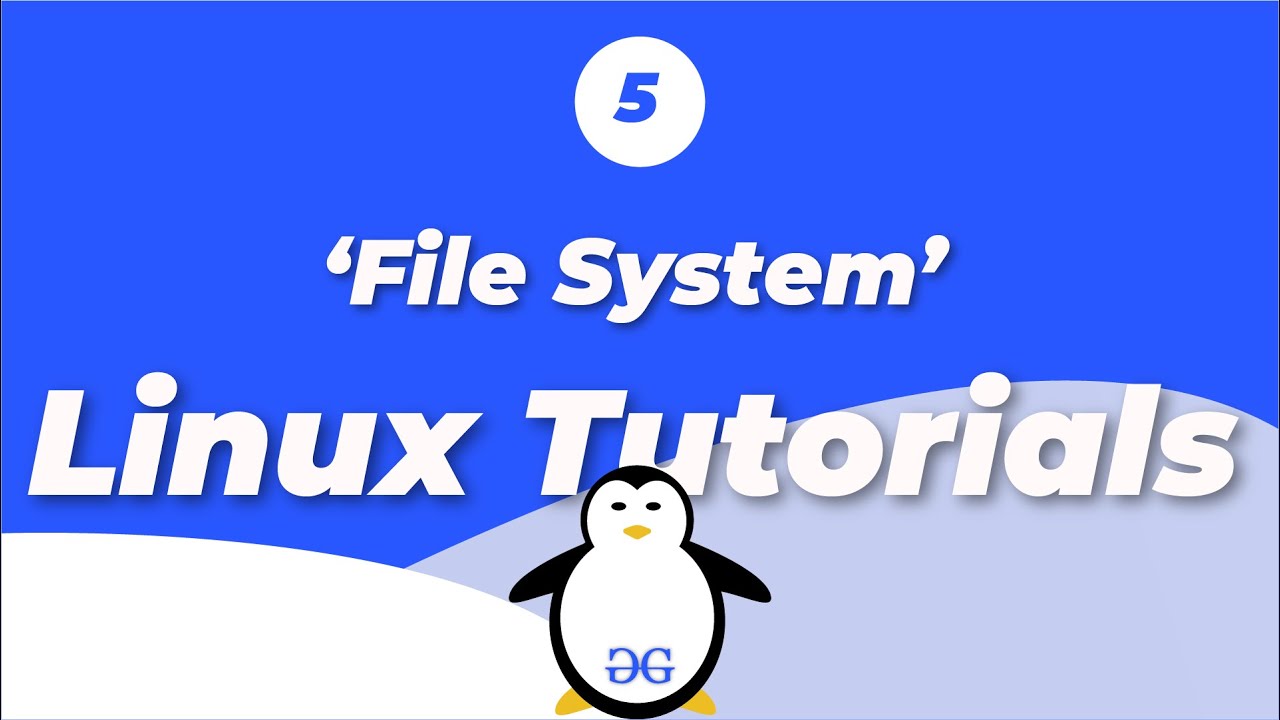 Linux Tutorials | The File System | GeeksforGeeks