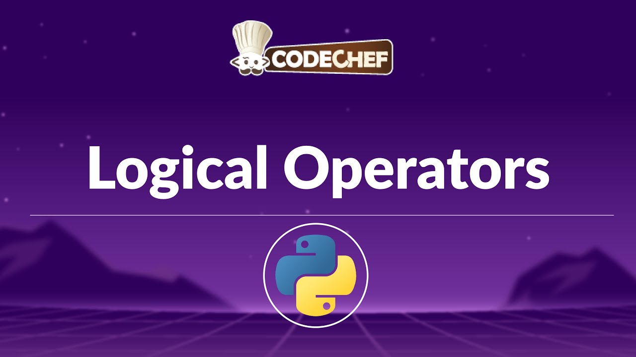 Logical Operators in Python (and, or, not) Explained | Python Basics Tutorial | CodeChef