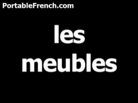 French word for furniture is les meubles