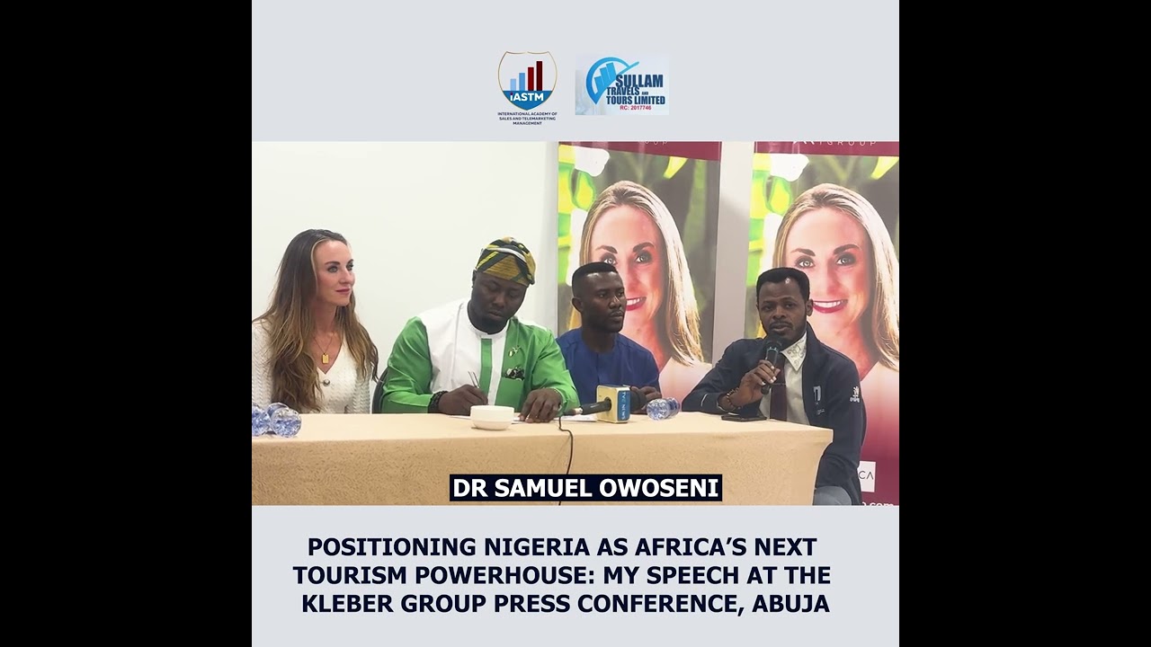 Positioning Nigeria as Africa’s Next Tourism Powerhouse My Speech at the Kleber Group Press Conferen