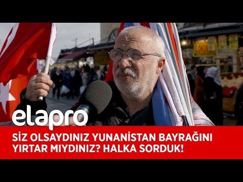 Siz Olsaydınız Yunanistan Bayrağını Yırtar mıydınız? Halka Sorduk!