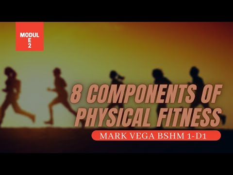 8 COMPONENTS OF PHYSICAL FITNESS (MODULE 2)