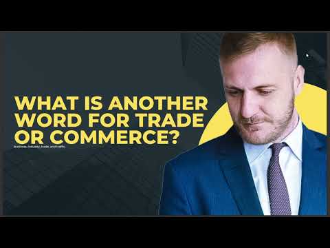 WHAT IS ANOTHER WORD FOR TRADE OR COMMERCE