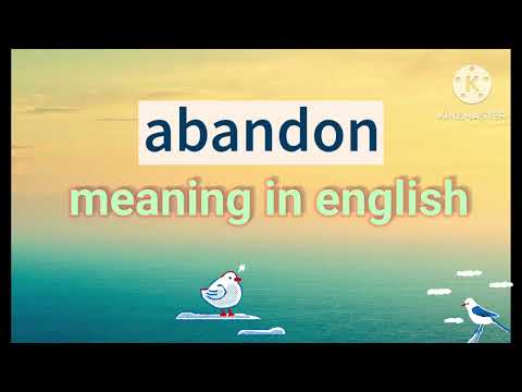 what is the meaning of abandon in english | what is the meaning of abandoned