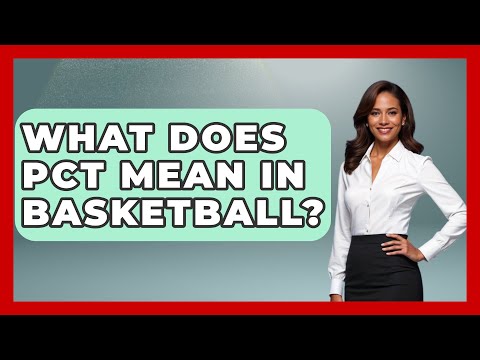 What Does PCT Mean In Basketball? - The Basketball Xpert