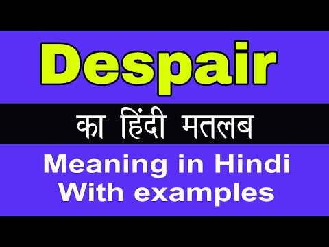 Despair Meaning in Hindi/Despair ka Matlab kya Hota hai