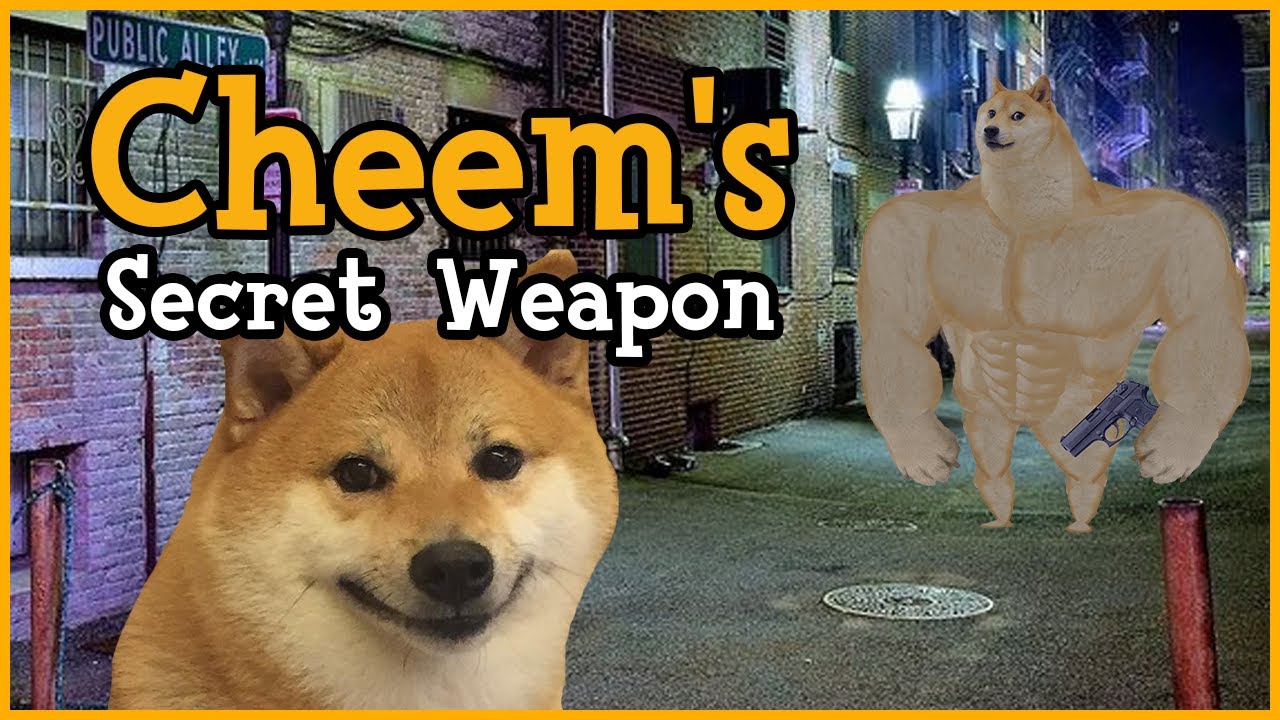 Cheems' Secret Weapon
