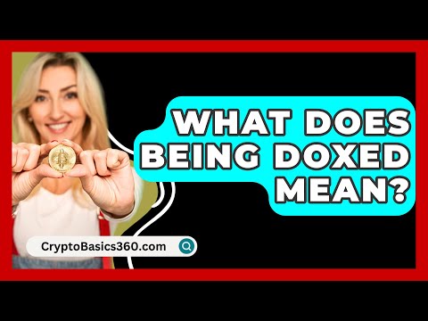 What Does Being Doxed Mean? - CryptoBasics360.com