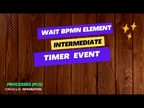 How to Wait for An Intermediate Timer Event in Processes (PCS) for Oracle Integration (OIC ...