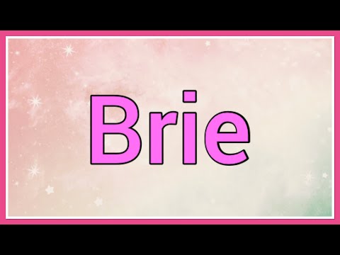 Brie | Name Origin Meaning Variations