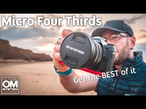 How to Get the Best out of Your Micro Four Thirds Camera
