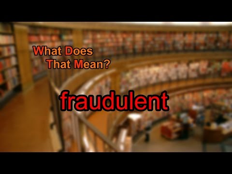 What does fraudulent mean?