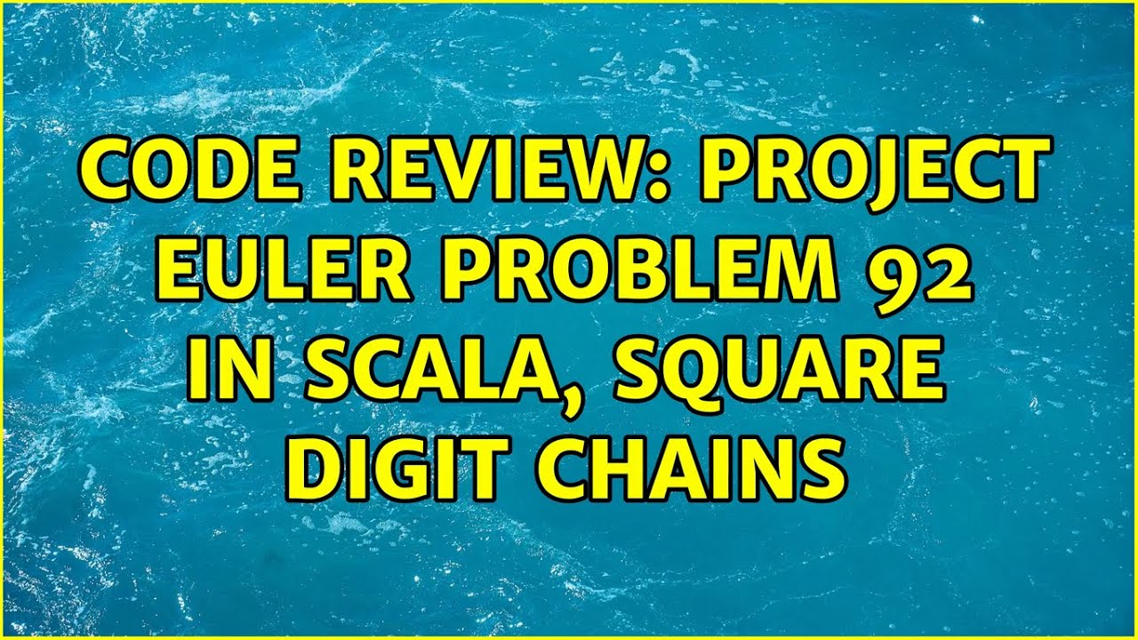 Code Review: Project Euler problem 92 in Scala, square digit chains (4 Solutions!!)