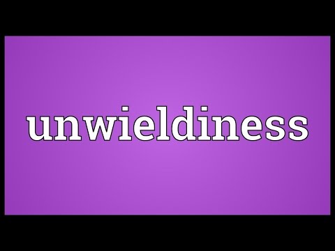 Unwieldiness Meaning